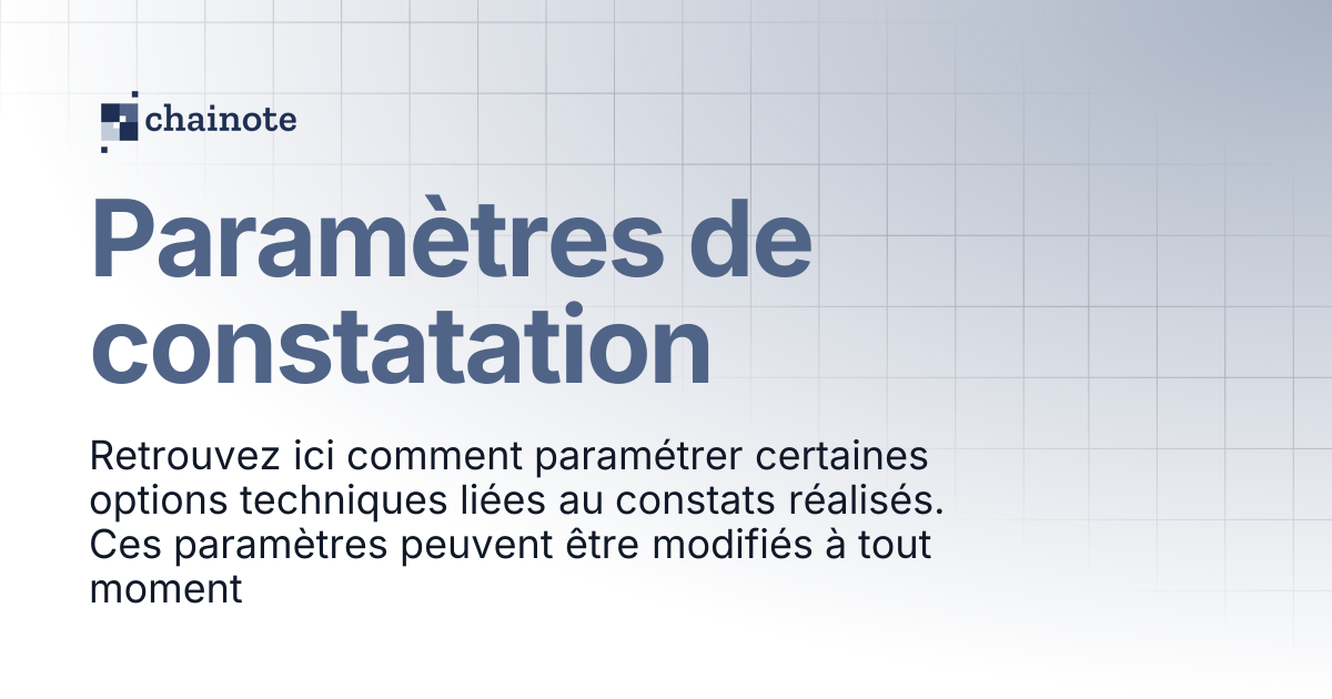 Paramètres de constatation | Guide de l'utilisateur Chainote